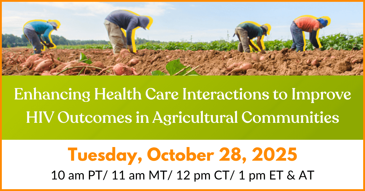 Enhancing Health Care Interactions to Improve HIV Outcomes in Agricultural Worker Communities ...